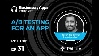 A B Testing For An App With Growth Expert Karan Tibdewal Episode 31