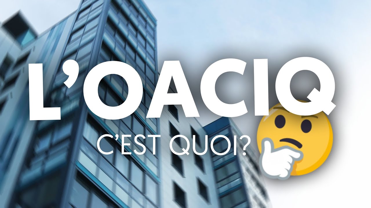 L Oaciq C Est Quoi Youtube