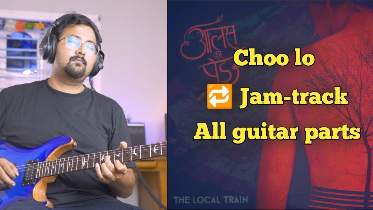 Choo Lo Jam Track For All Guitar Parts The Local Train Paras