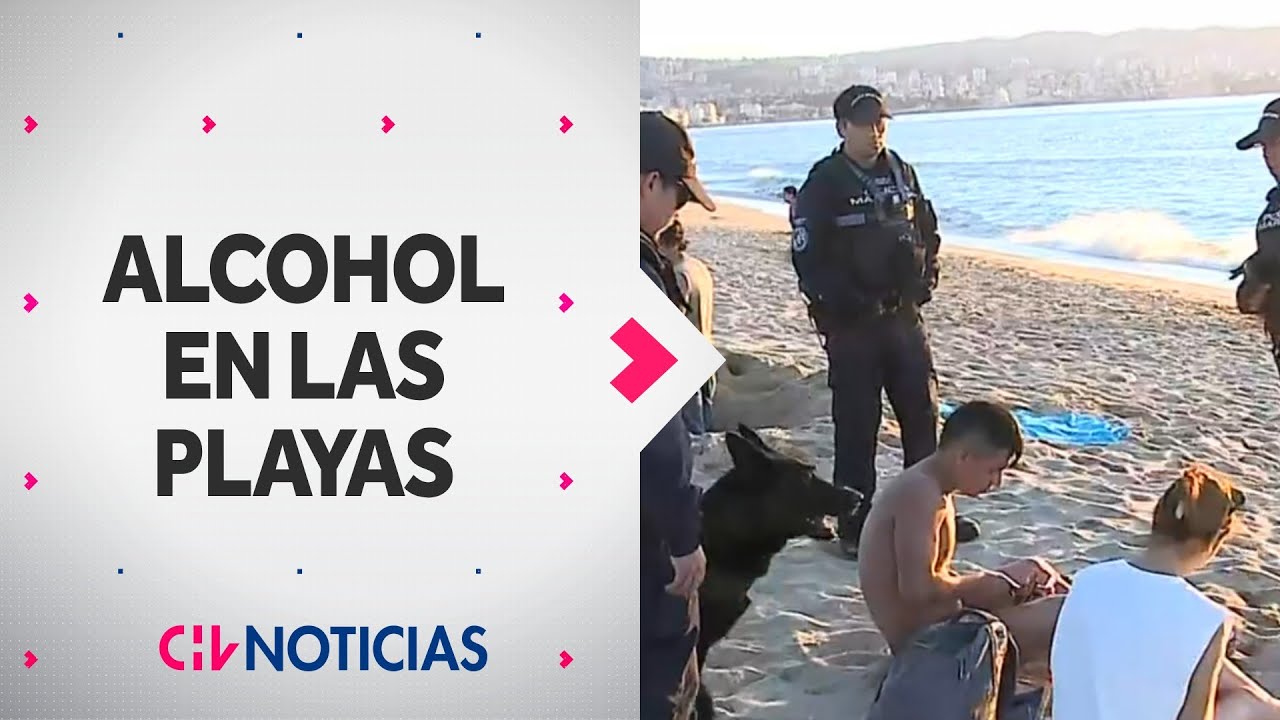 Endurecen Multas En Las Playas Por El Consumo De Alcohol Y Drogas Chv