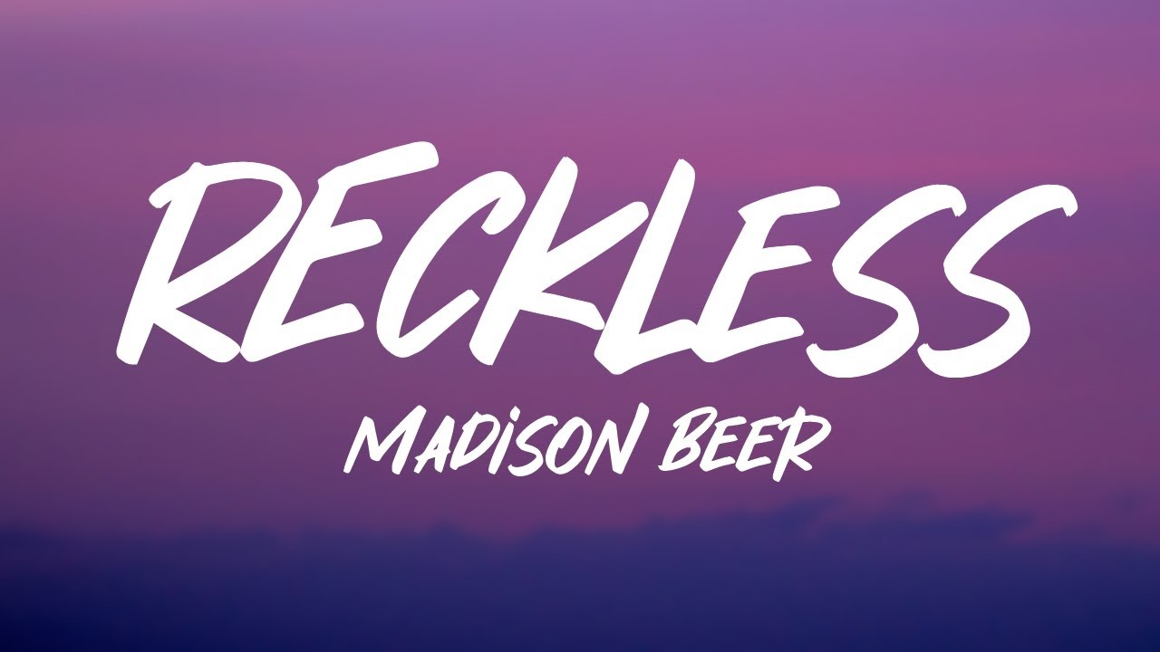 Madison Beer Reckless Lyrics Youtube Music