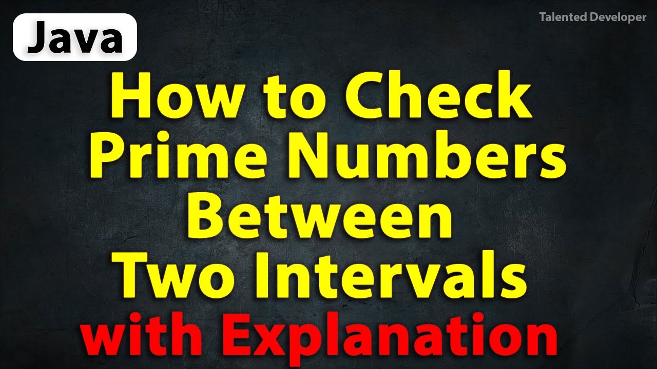 Java Program To Check Prime Numbers Between Two Intervals Youtube