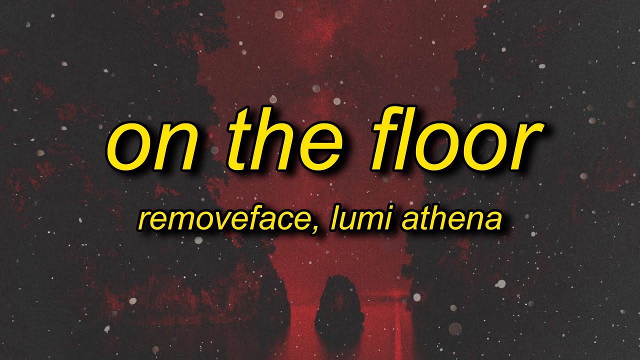 Removeface Lumi Athena On The Floor Lyrics Youtube Music