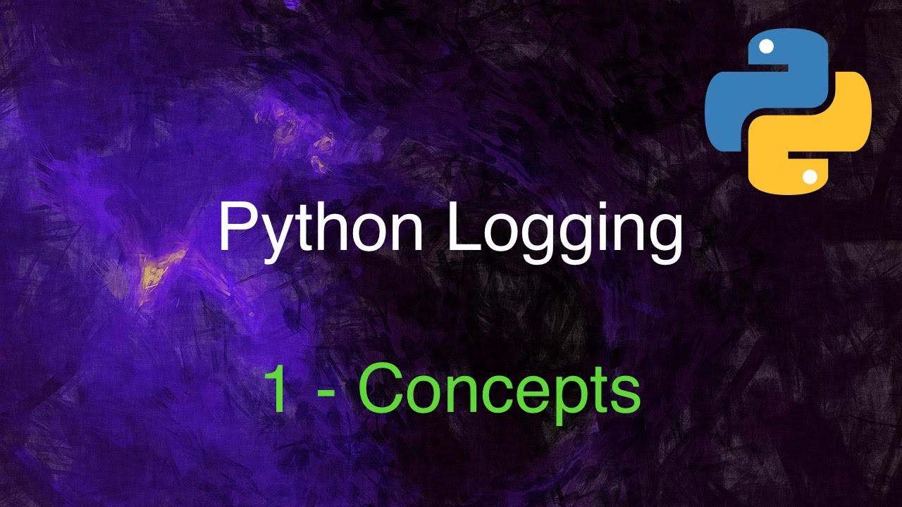 Python Logging Demystified Part 1 Concepts Youtube