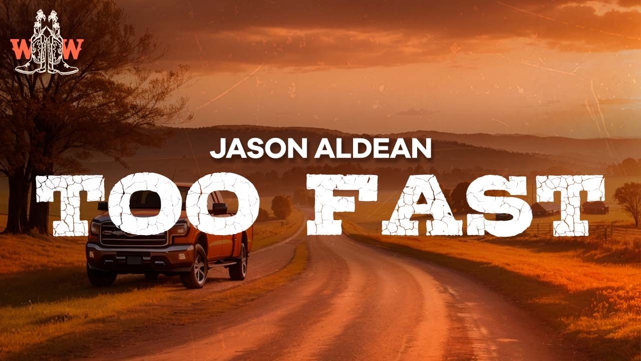Jason Aldean Too Fast Lyrics Youtube