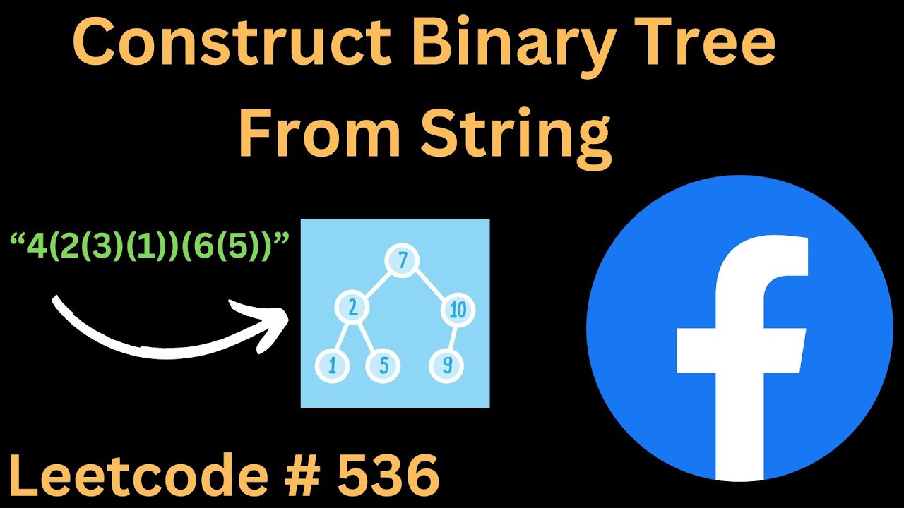 Construct Binary Tree From String Leetcode 536 Python Stack