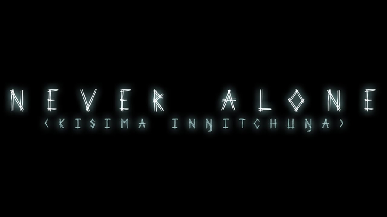 Never Alone Trailer