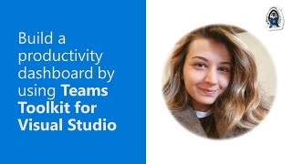 Build A Productivity Dashboard By Using Teams Toolkit For Visual Studio ...