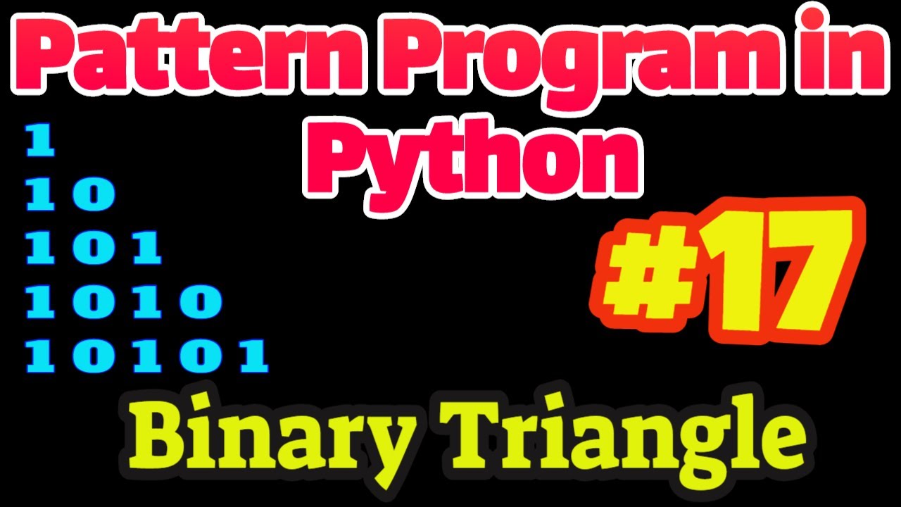 Pattern Program In Python 17 Binary Triangle Youtube