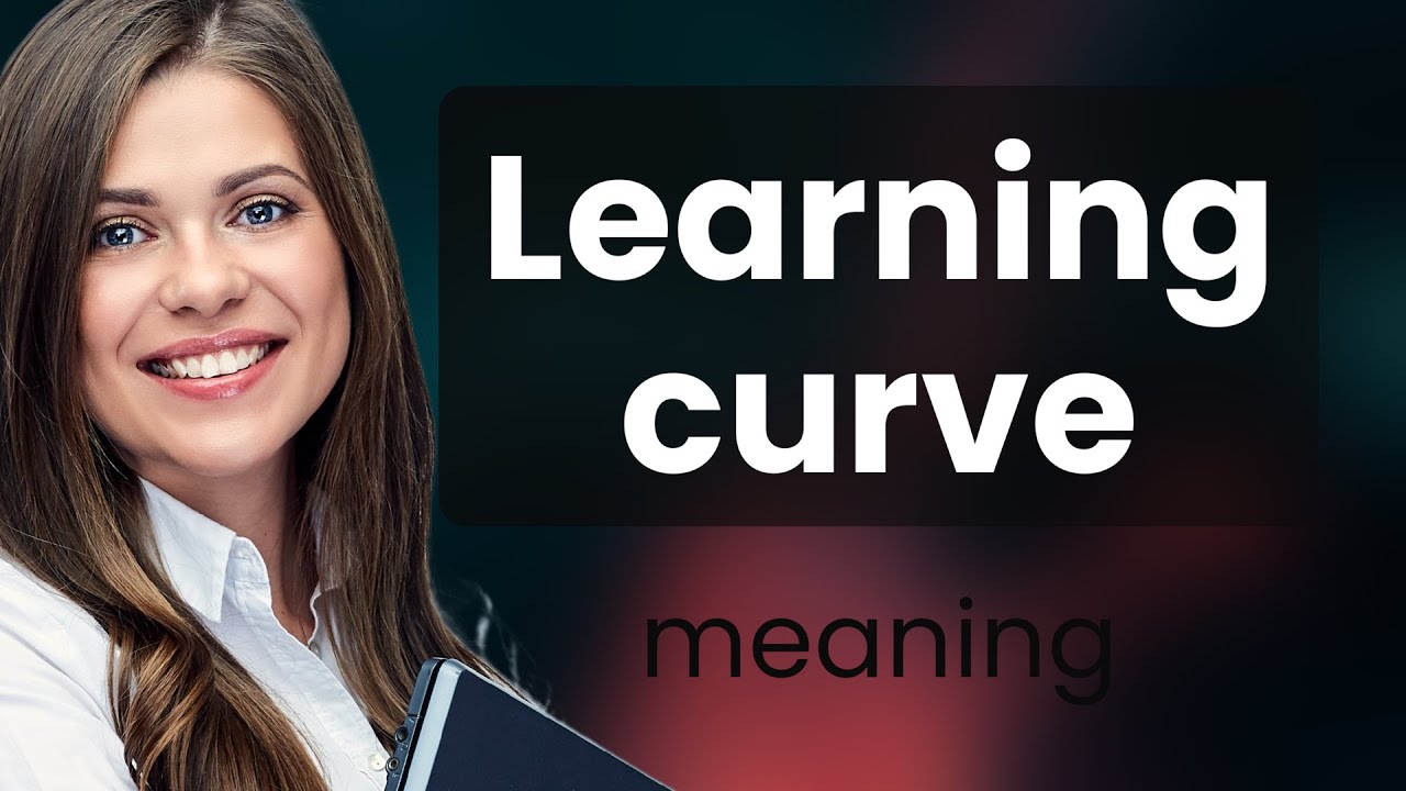Learning Curve What Is Learning Curve Definition Youtube