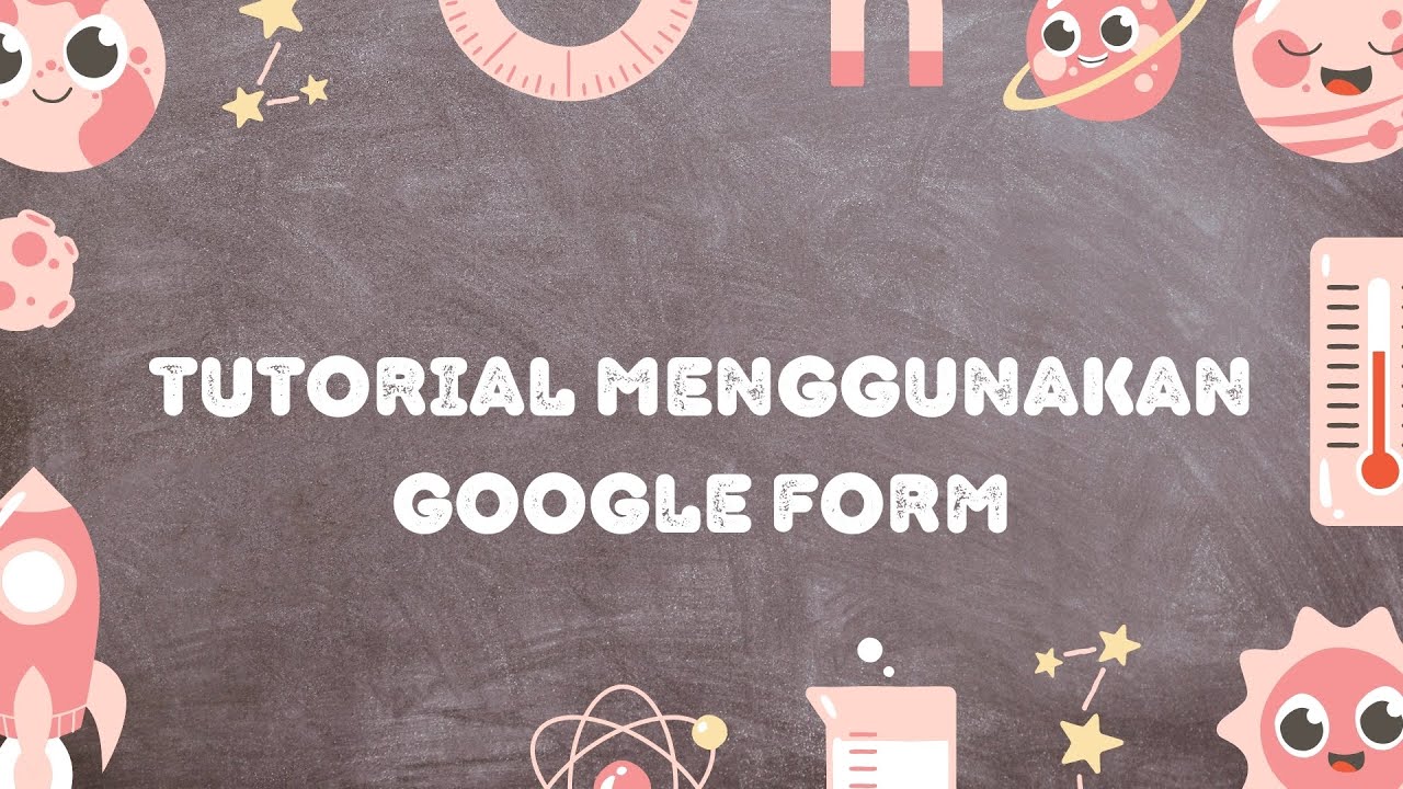 Tutorial Menggunakan Google Form Youtube