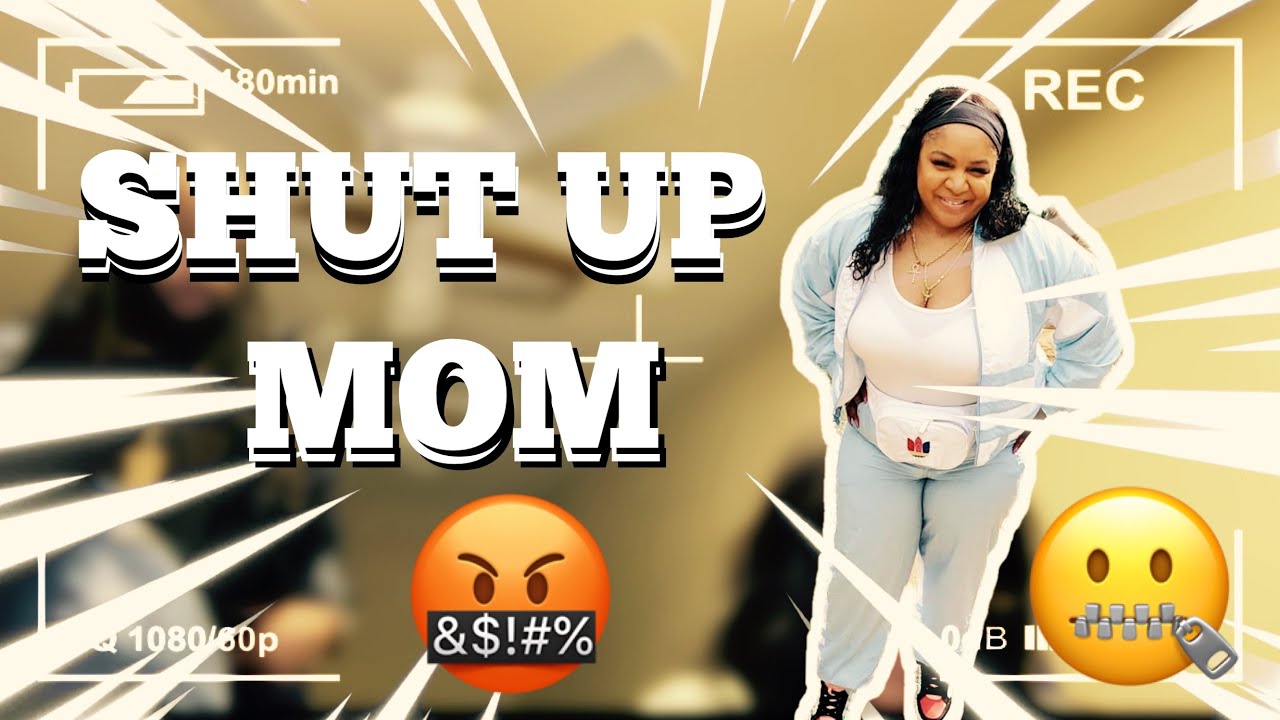 Shut Up Mom Prank Goes Wrong рџљёрџљё Youtube