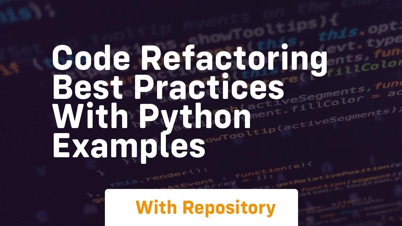 Code Refactoring Best Practices With Python Examples Youtube