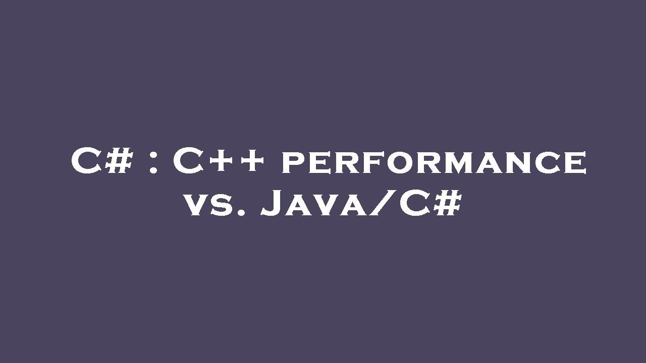 C C Performance Vs Java C Youtube
