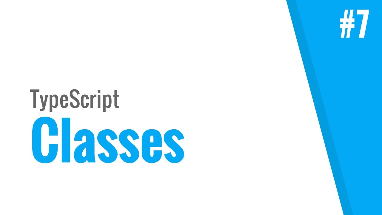 Classes Typescript Tutorial 7 Youtube