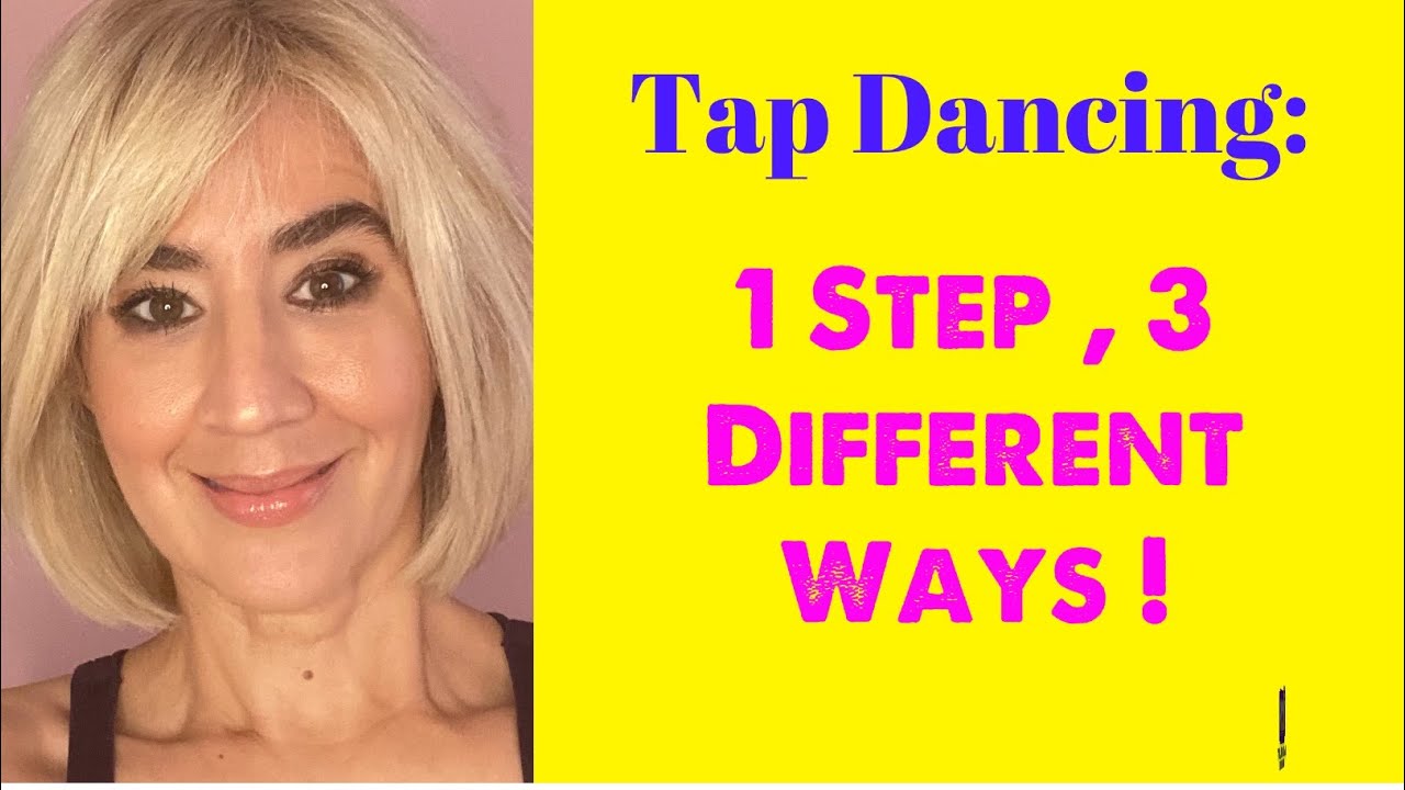 Tap Dancing 1 Step 3 Different Ways Youtube
