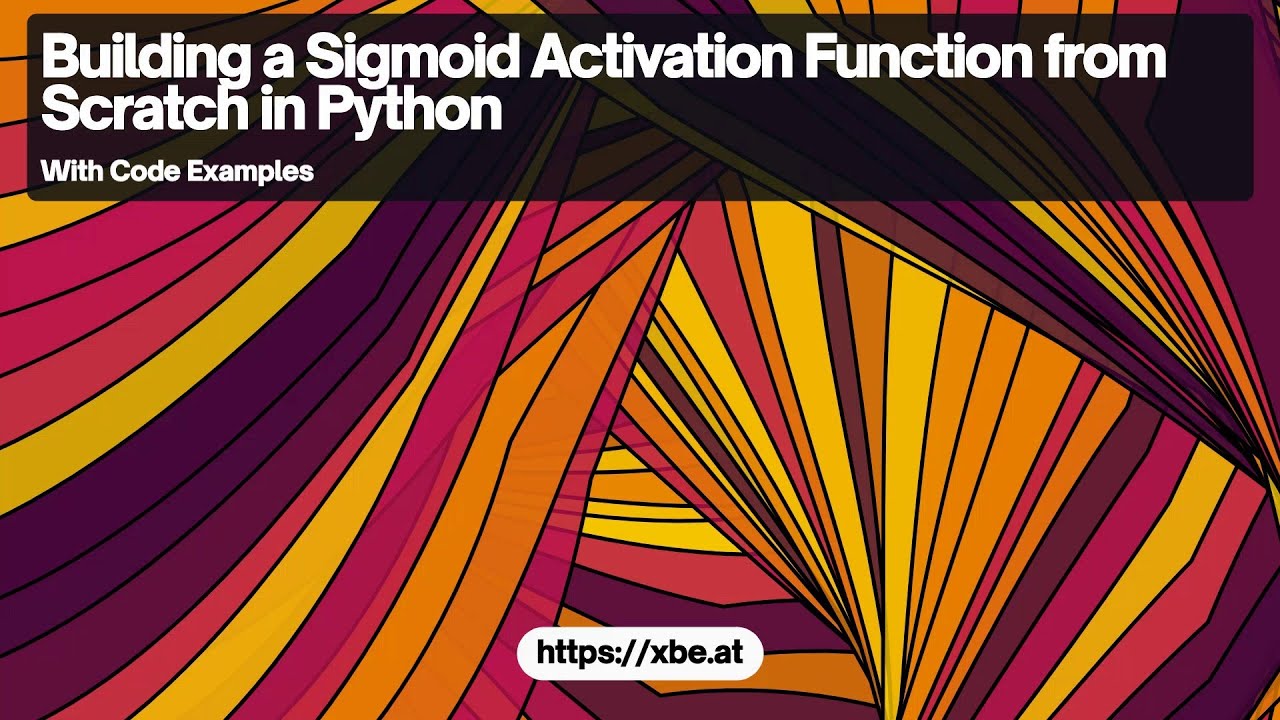 Building A Sigmoid Activation Function From Scratch In Python Youtube