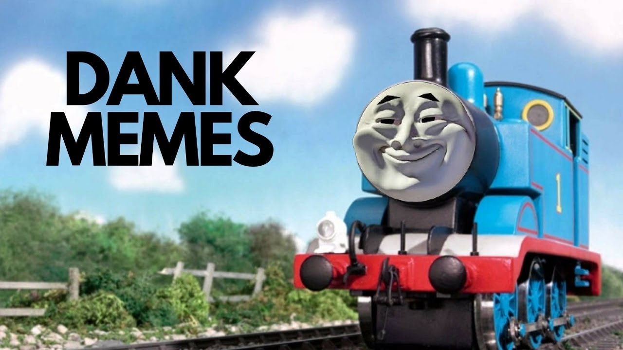 Thomas Dank Memes Compilation Youtube