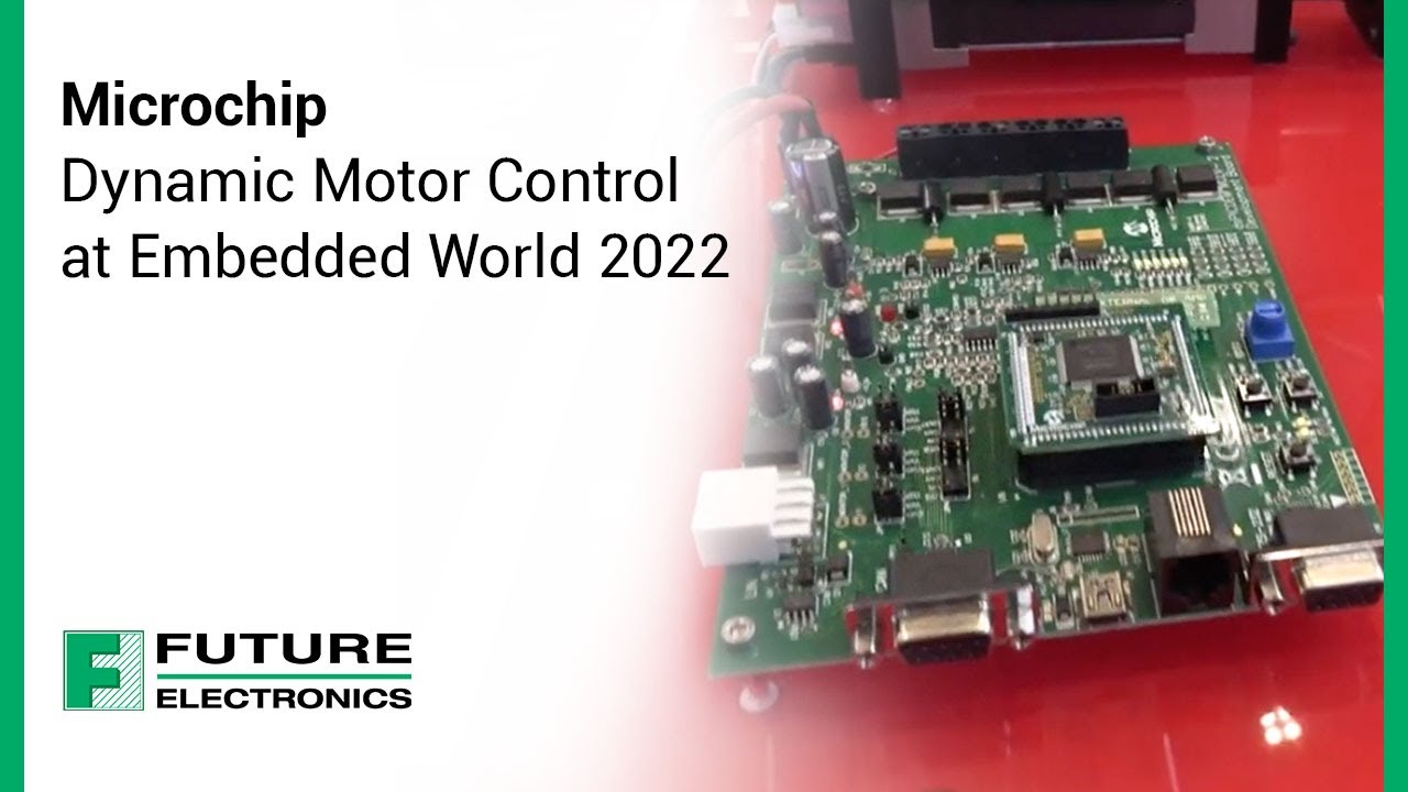 Microchip Dynamic Motor Control At Embedded World 2022 Youtube