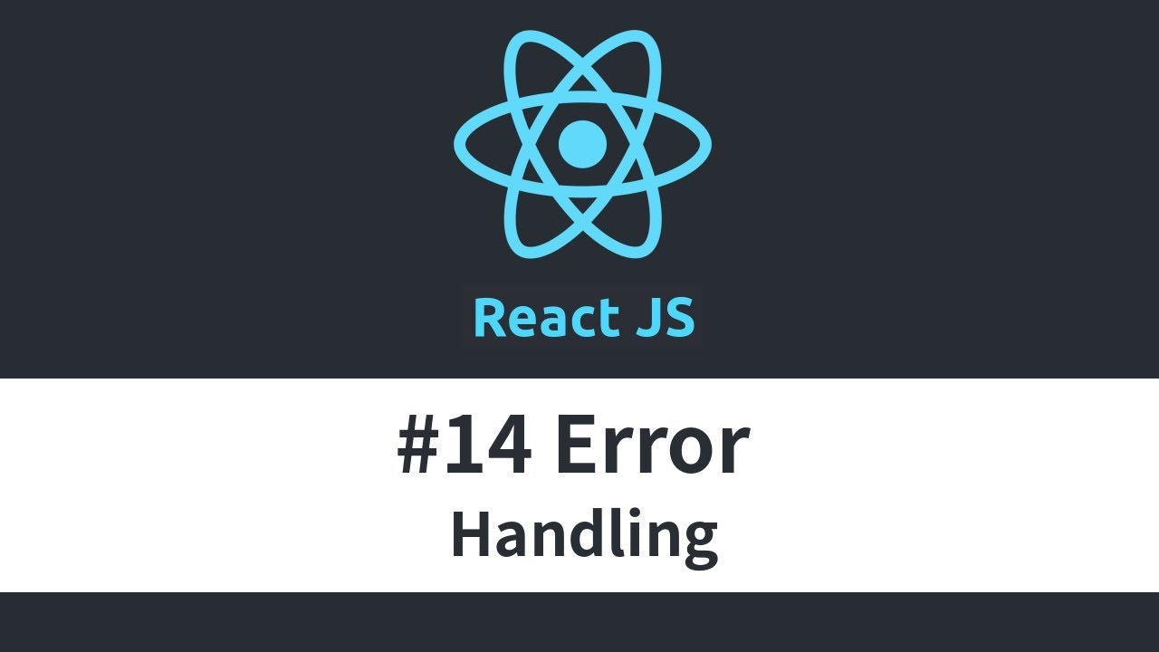 React Js Tutorial 14 Error Handling Youtube