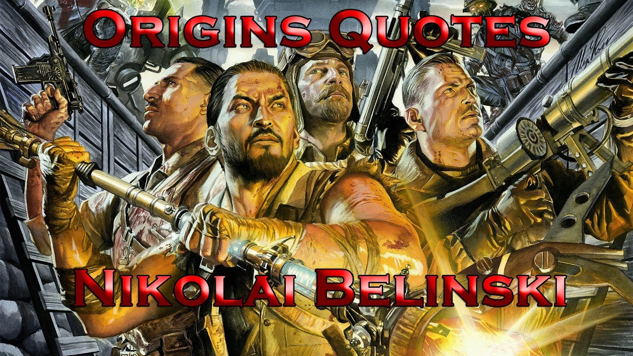 Origins Quotes Nikolai Belinski Call Of Duty Black Ops Ii Zombies