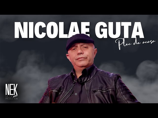 Nicolae Guta - Plec de acasa
