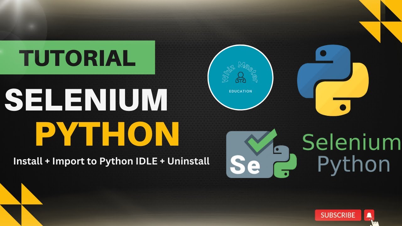 Python Selenium Install Selenium Uninstall Selenium Import