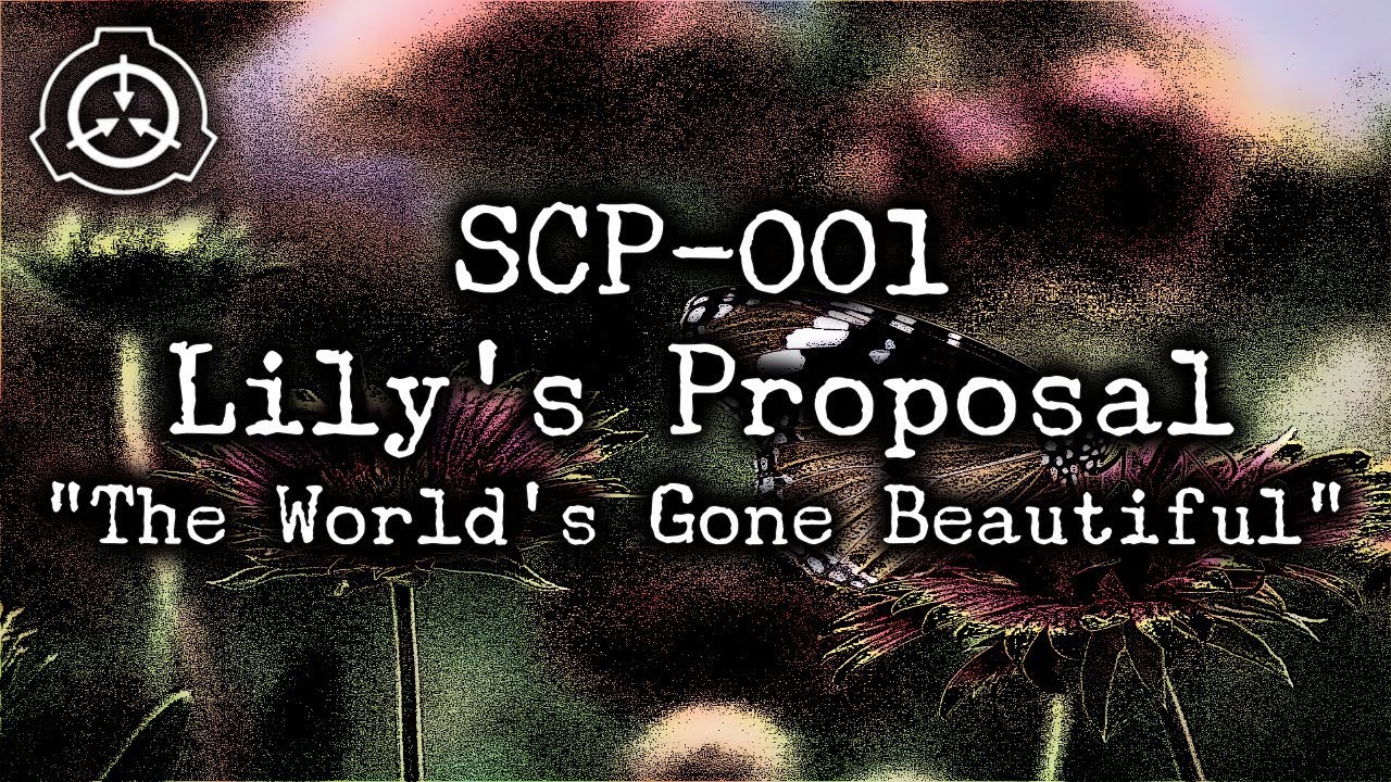 Scp 001 Lily S Proposal The World S Gone Beautiful Youtube