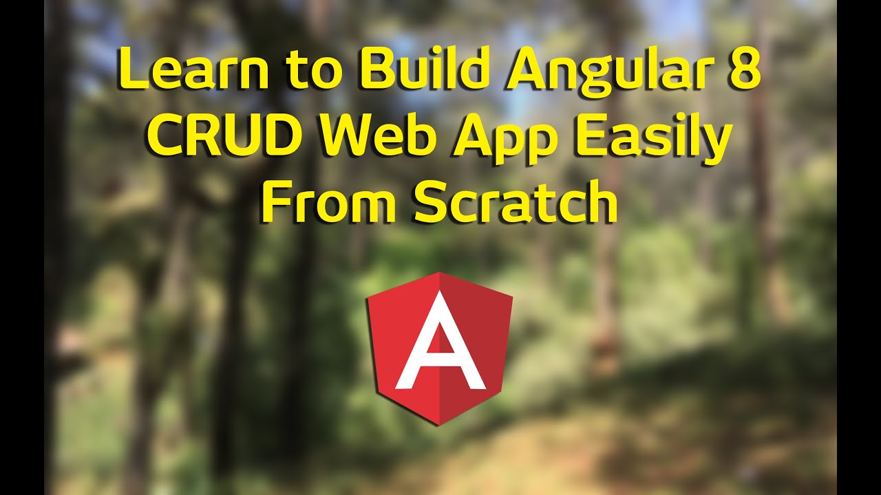 Angular 8 Tutorial Learn To Build Angular 8 Crud Web App Source Code
