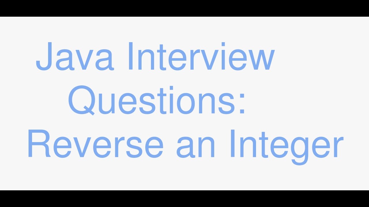 Reverse An Integer In Java Interview Questions Youtube