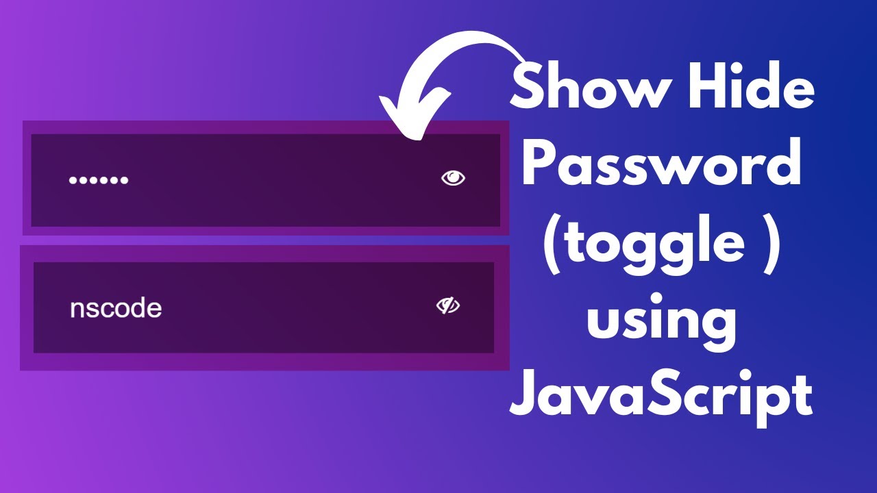 Show Hide Password Toggle Using Javascript Html And Css Nscode
