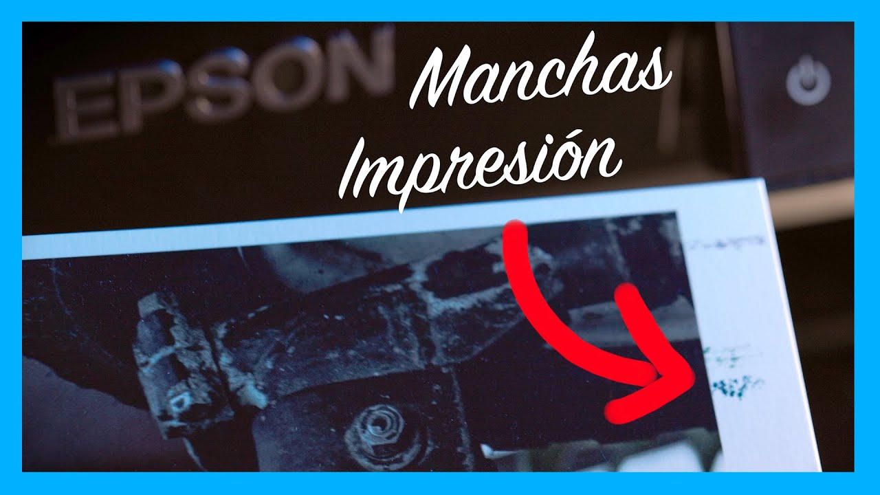 рџ Cгіmo Solucionar Manchas En Tu Impresiгіn рџ ёрџ ёрџ ё Youtube