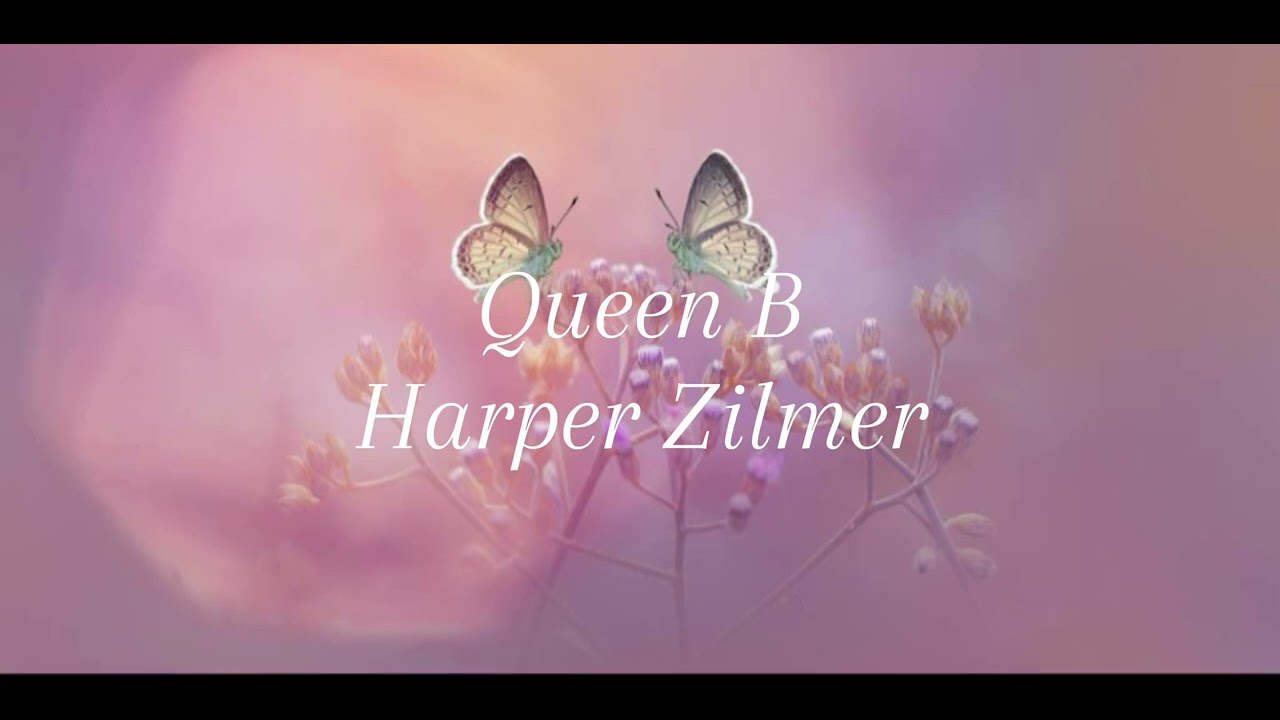 Harper Zilmer Queen B Audio Youtube
