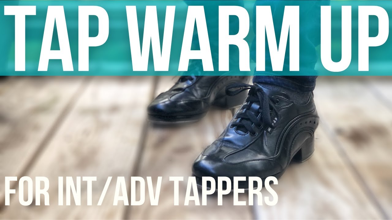 Tap Warm Ups Intermediate Advanced Youtube