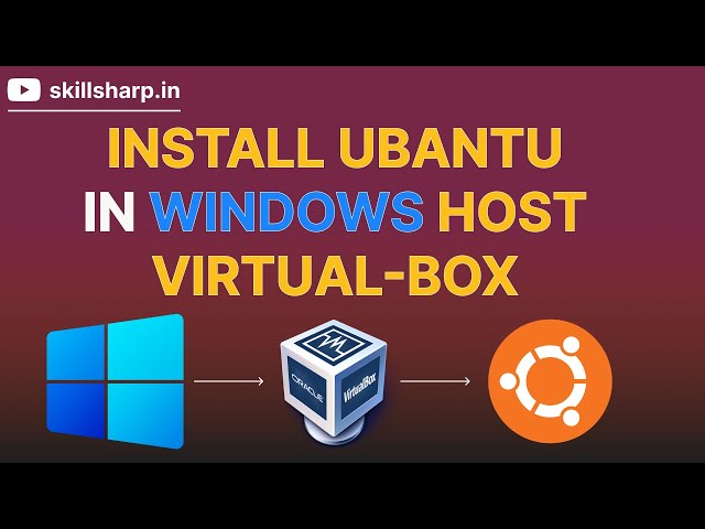 Install Ubuntu Linux In Windows Using Virtualbox