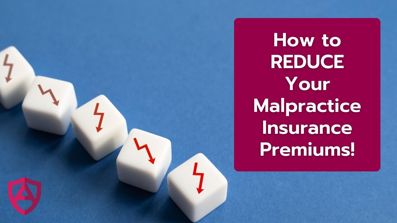 How To Reduce Your Malpractice Insurance Premiums Youtube