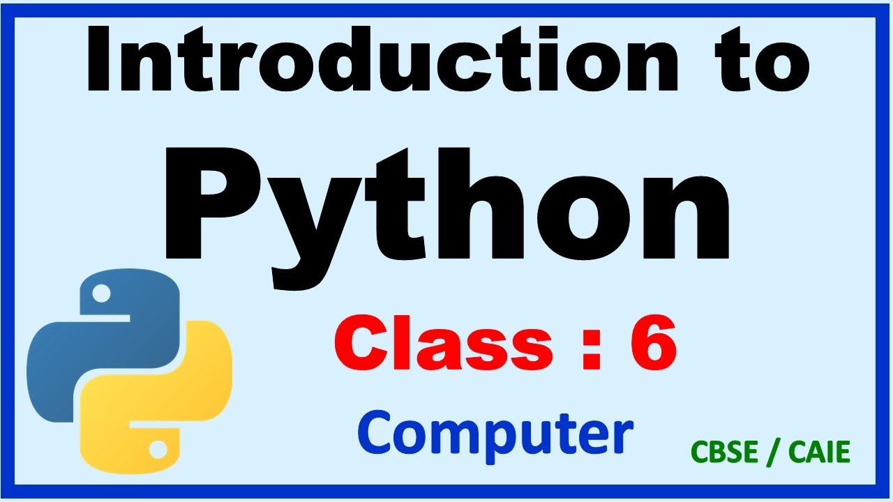 Introduction To Python Class 6 Computer Cbse Caie Youtube