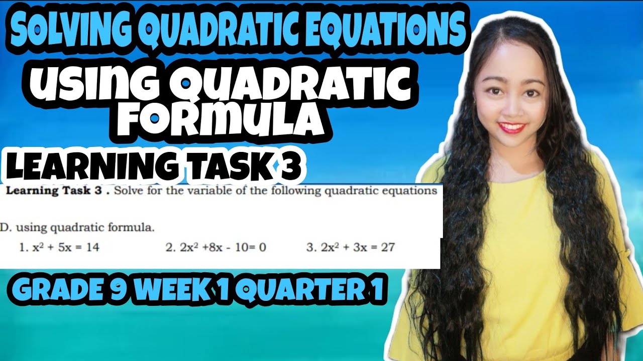 Solving Quadratic Equations Using Quadratic Formula Grade 9 Learning