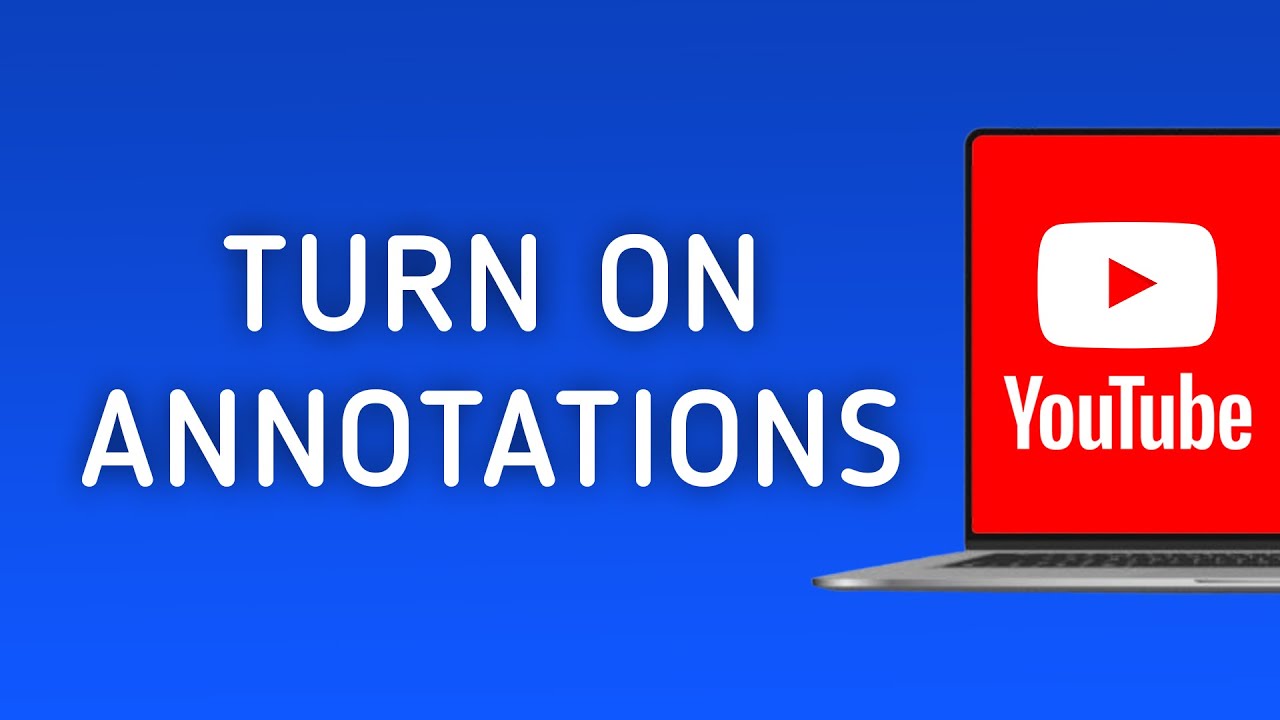How To Turn On Annotations In Youtube On Pc Youtube