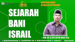 Khutbah Jumat Sejarah Bani Israil Prof Dr H Atif Latiful Hayat Ph D ...