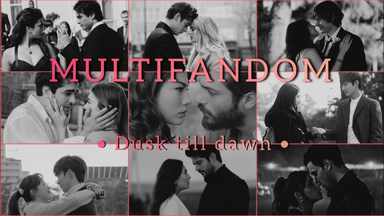 Dusk Till Dawn Multifandom Favourite Couples Youtube