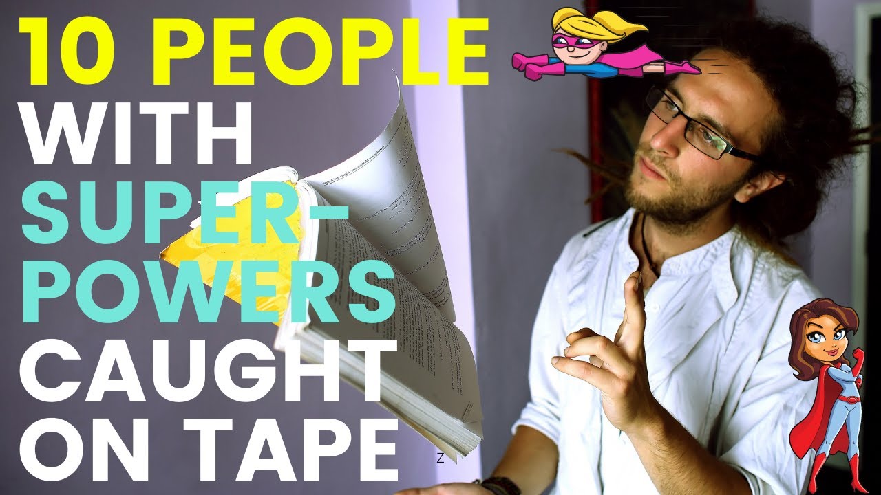 10 People With Superpowers Caught On Tape Youtube