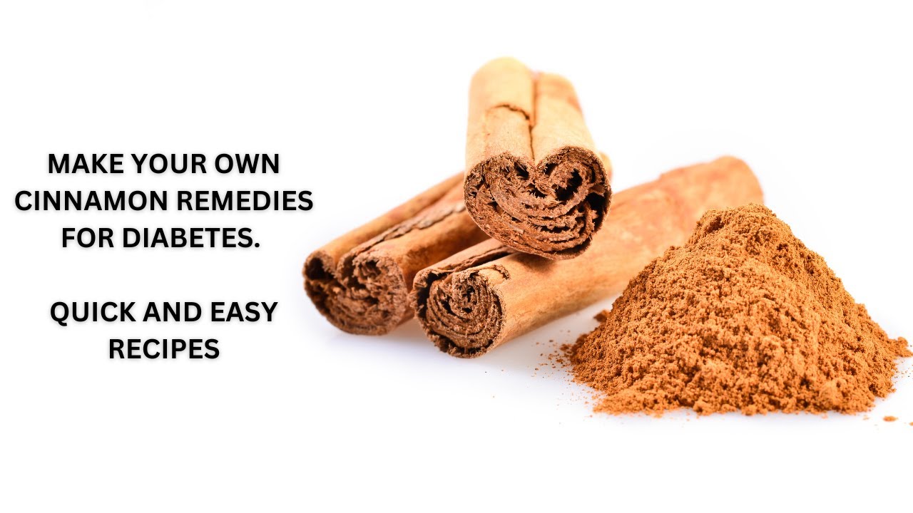 Make Your Own Cinnamon Remedies For Diabetes Quick And Easy Recipes