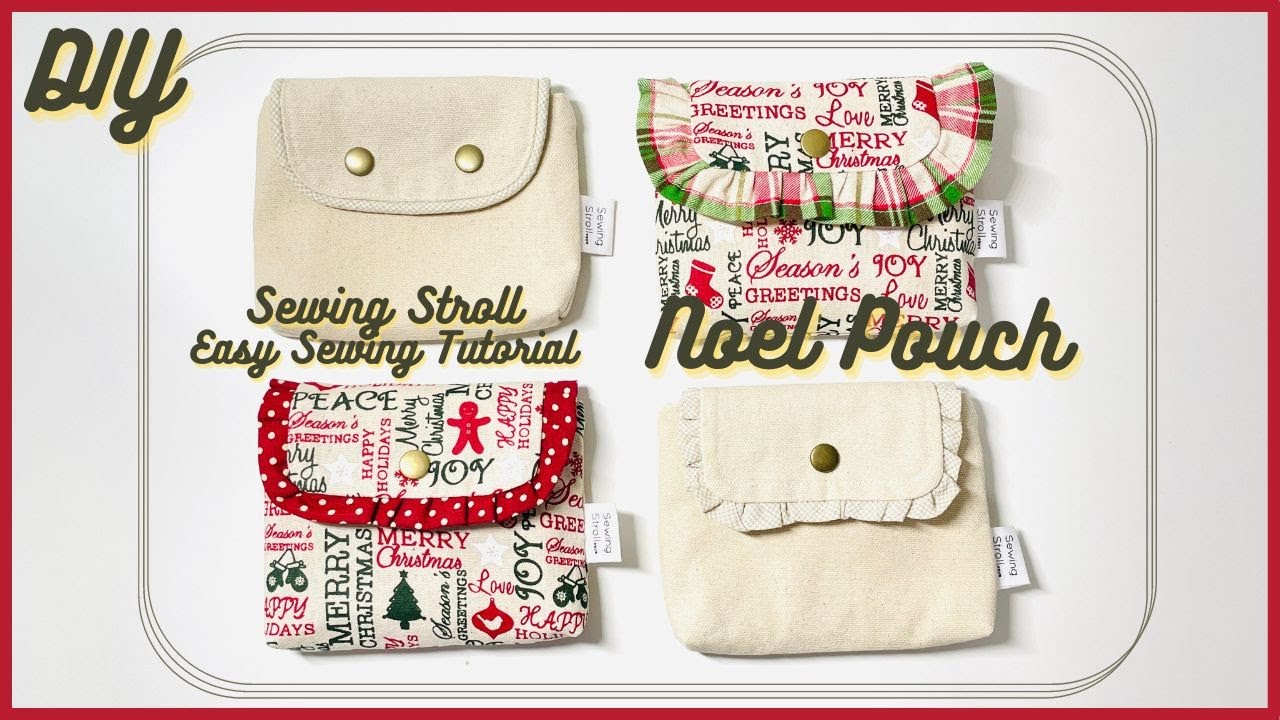 Sewing Stroll Diy Noel Pouch Tutorial Youtube
