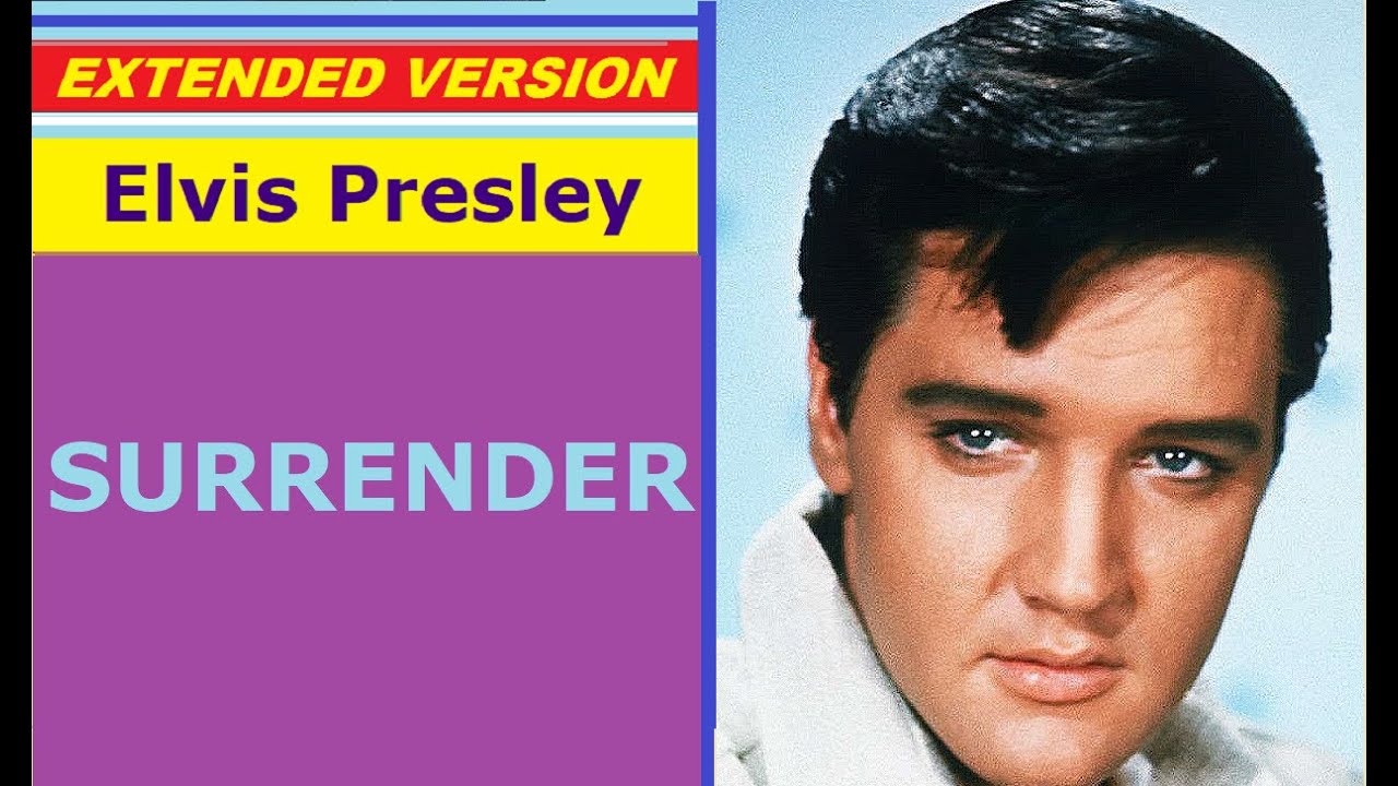 Elvis Presley Surrender Extended Version Youtube