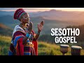 Traditional Sesotho Gospel 2025 1 Hour Of Deep African Worship Praise ...