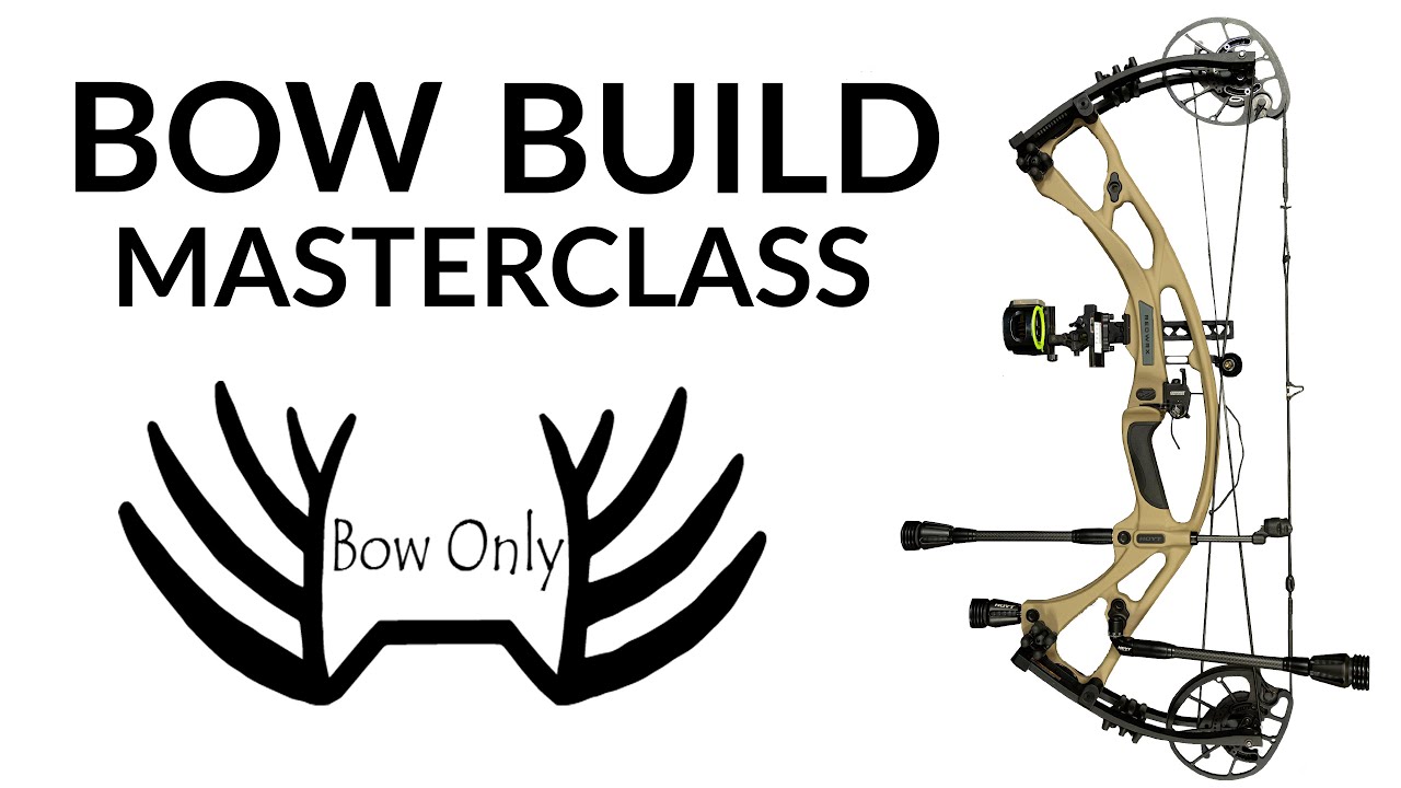 Ultimate Bow Build Masterclass Online Course Youtube
