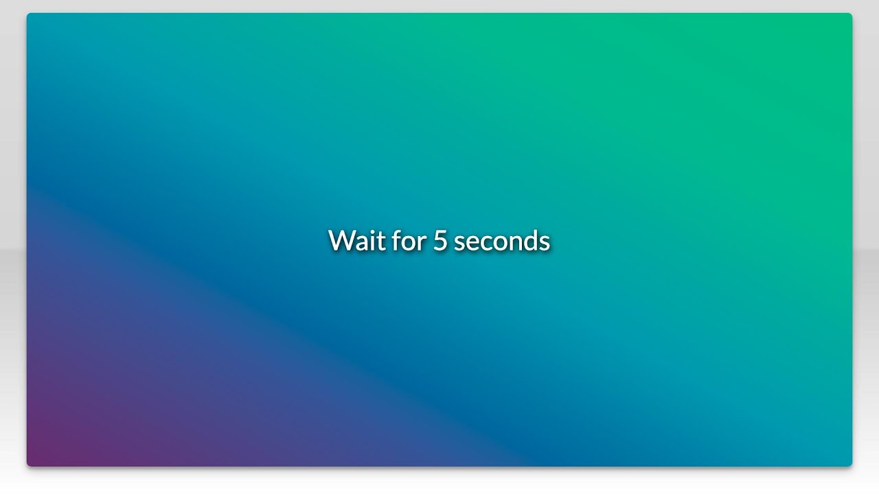 Wait For 5 Seconds Youtube