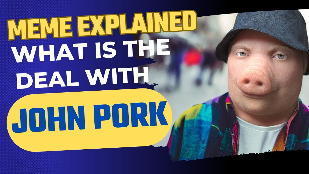 John Pork Meme Explained At Lillian Stewart Blog