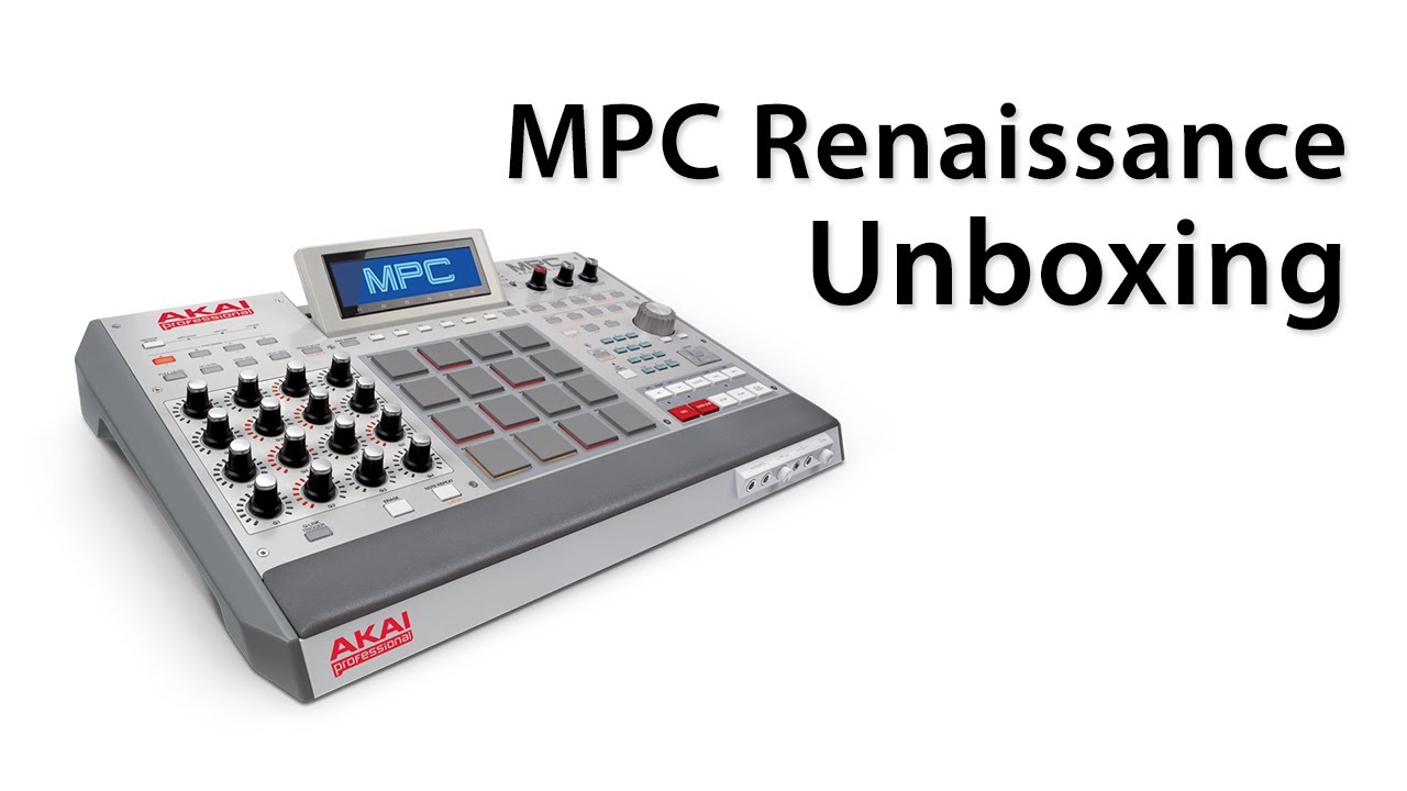 Unboxing Akai Pro Mpc Renaissance Overview Youtube